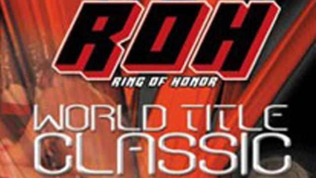 ROH World Title Classic Full Results & Match Card